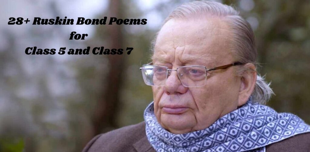 28+ Ruskin Bond Poems for Class 5 and Class 7