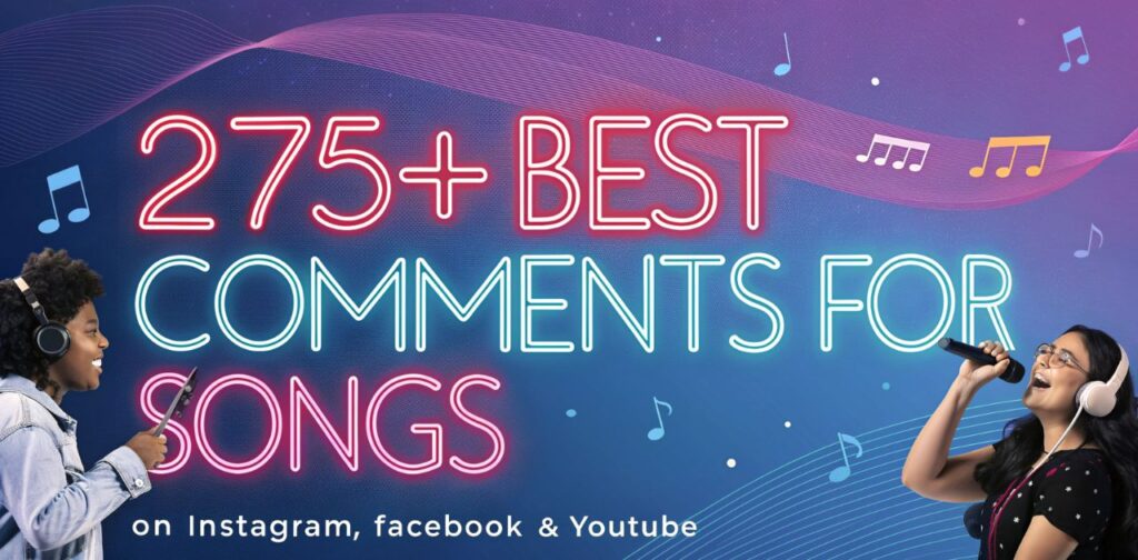 275+ Best Comments for Songs on Social media (Copy Paste)